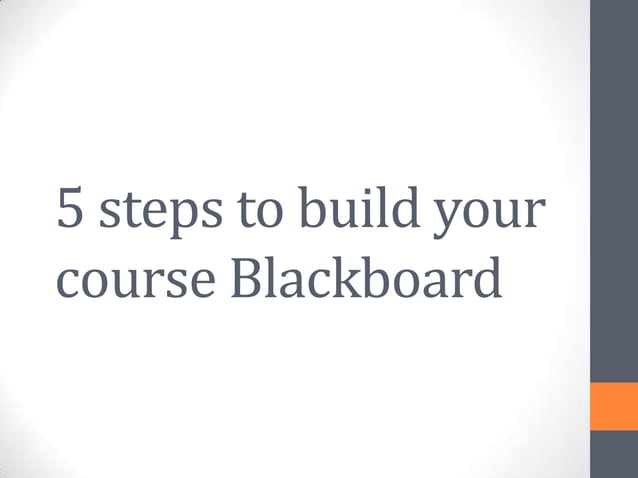 5 steps to build your course blackboard | PPT