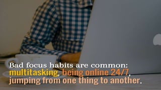 5 steps to create the extreme focus habit | PPT