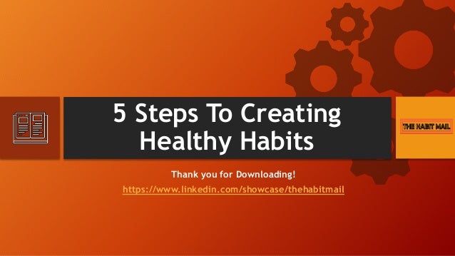 5 Steps To Creating Healthy Habits.pptx