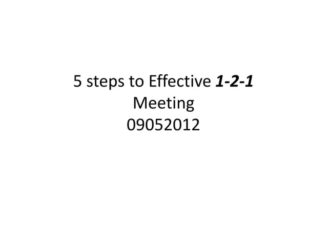 5 steps to effective 1 2-1 meeting | PPTX | Resume Writing and Advice ...