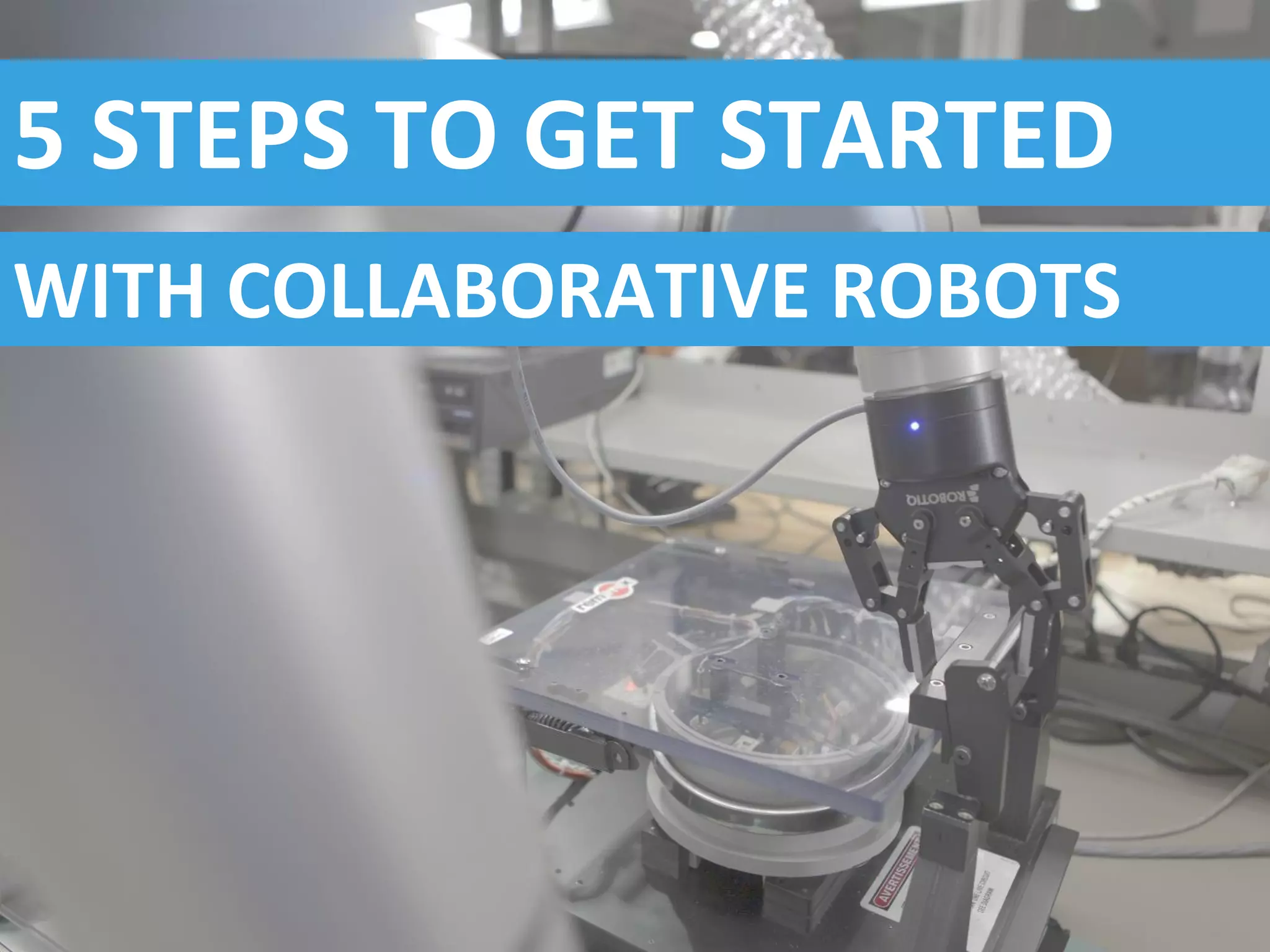 5 Steps for Getting Started with Collaborative Robots | PPT