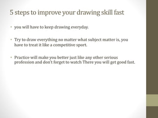 5 steps to improve your drawing skill fast | PPT