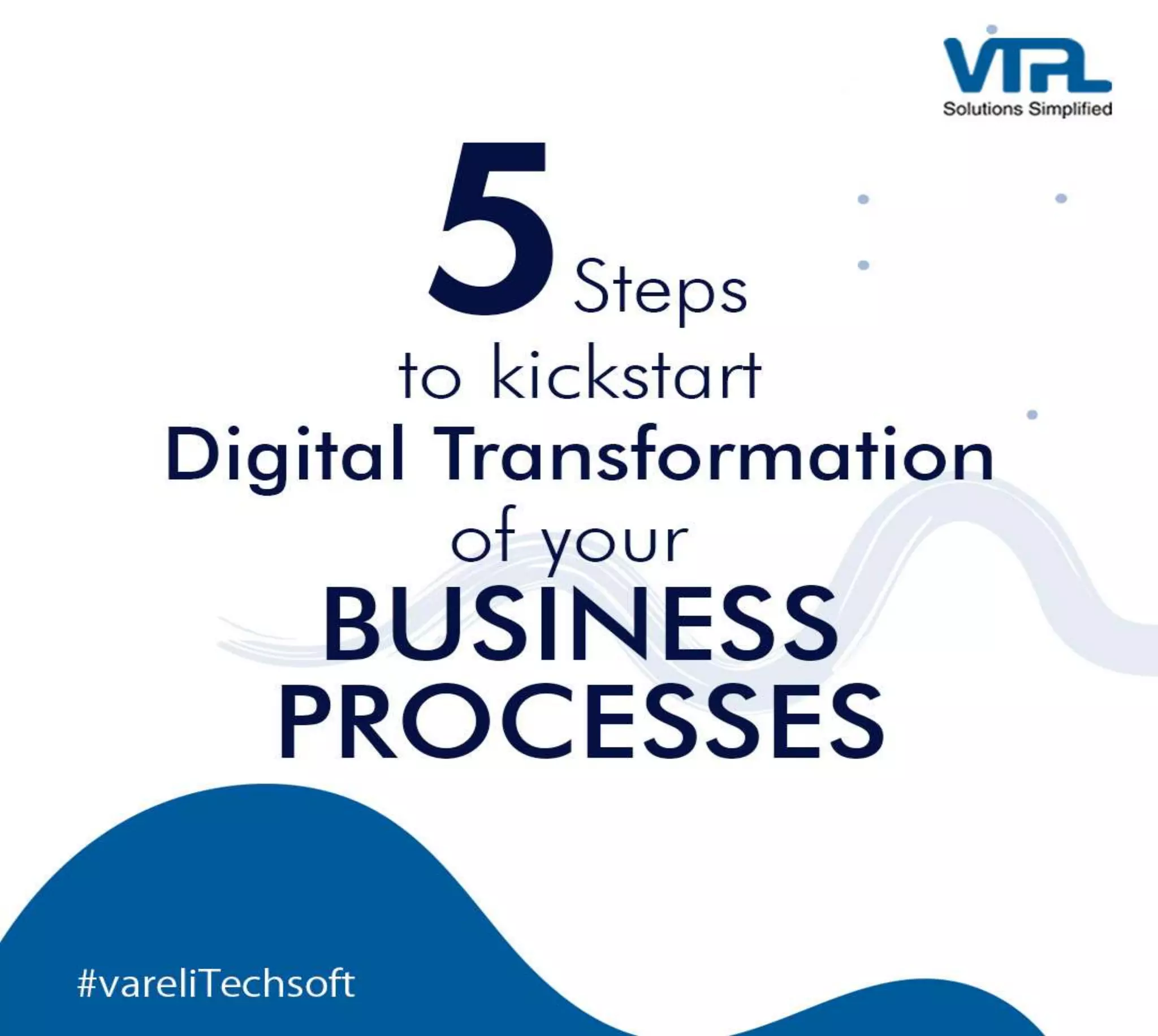 5 Steps to Kickstart Digital Transformation of your Business Processes | PPT