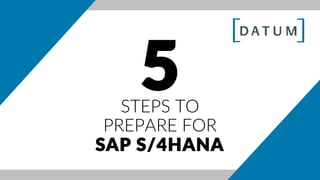 5 Steps to Prepare for SAP S4HANA | PDF | Databases | Computer Software and Applications