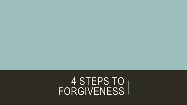 5 Stages of Grief, 4 Steps to Forgiveness and their connection | PPT