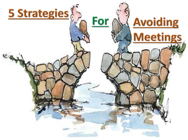 5 strategies for avoiding meetings | PPT