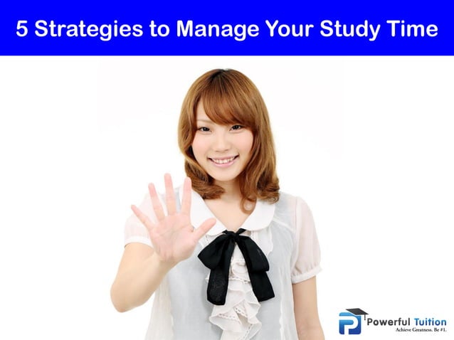 5 Strategies To Manage Your Study Time! | PPT
