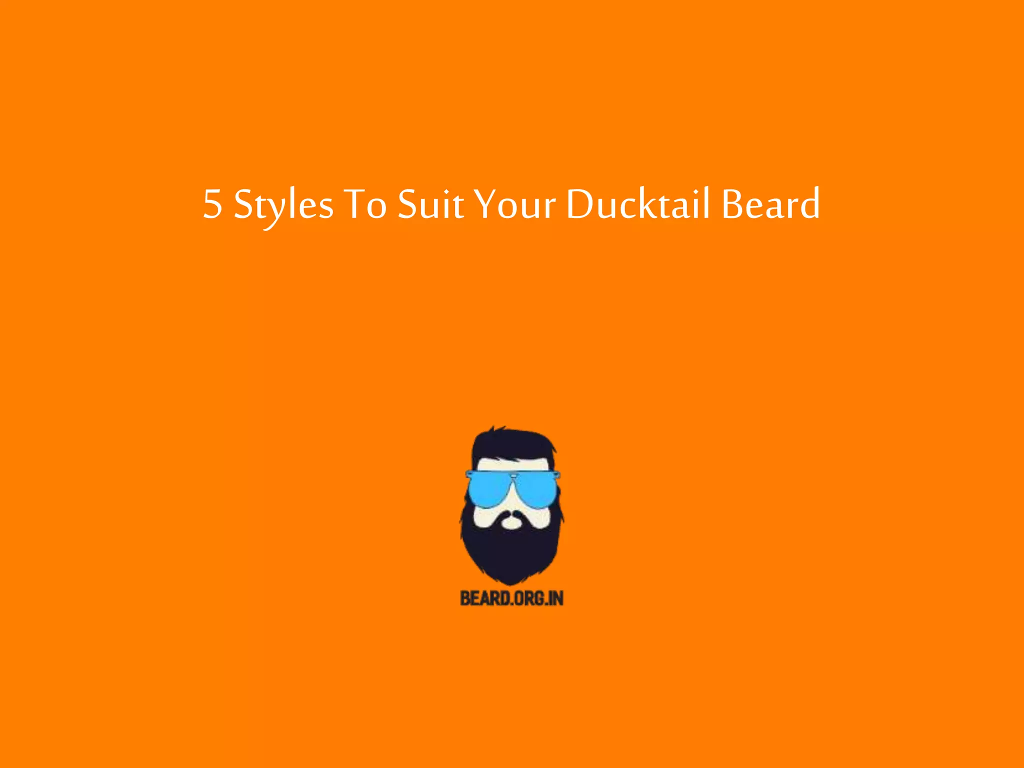 Styles To Suit Your Ducktail Beard | PPTX