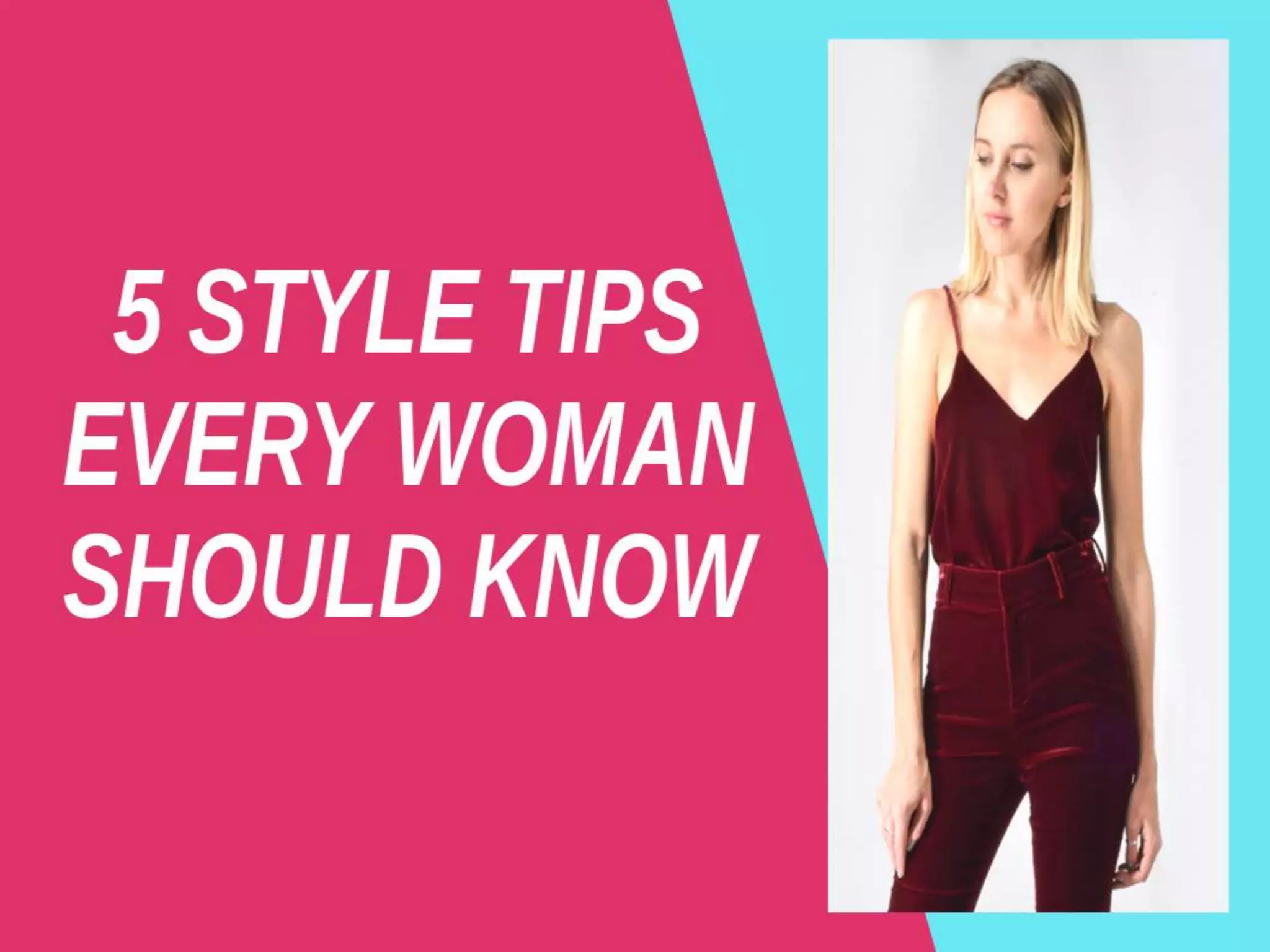 5 Style Tips Every Woman Should Know | PPTX
