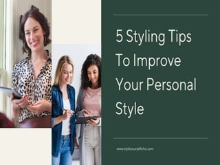 5 Styling Tips To Improve Your Personal Style | PPTX