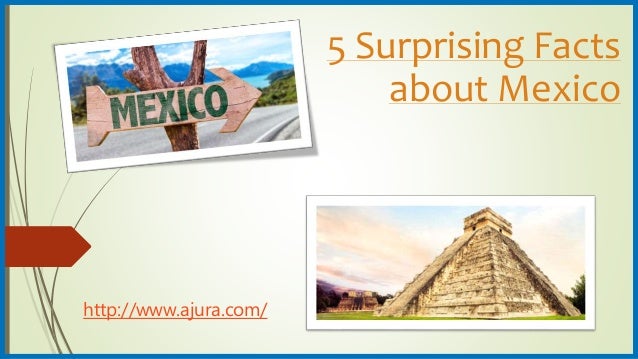 5 surprising facts about mexico