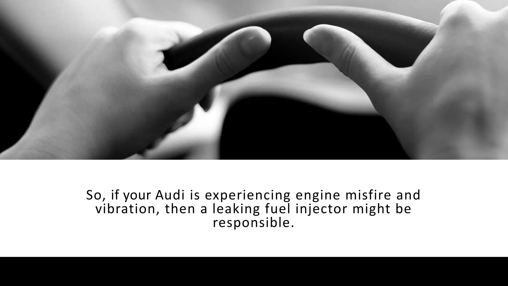5 Symptoms of Leaking Fuel Injector in Audi A4 in Victorville | PPTX