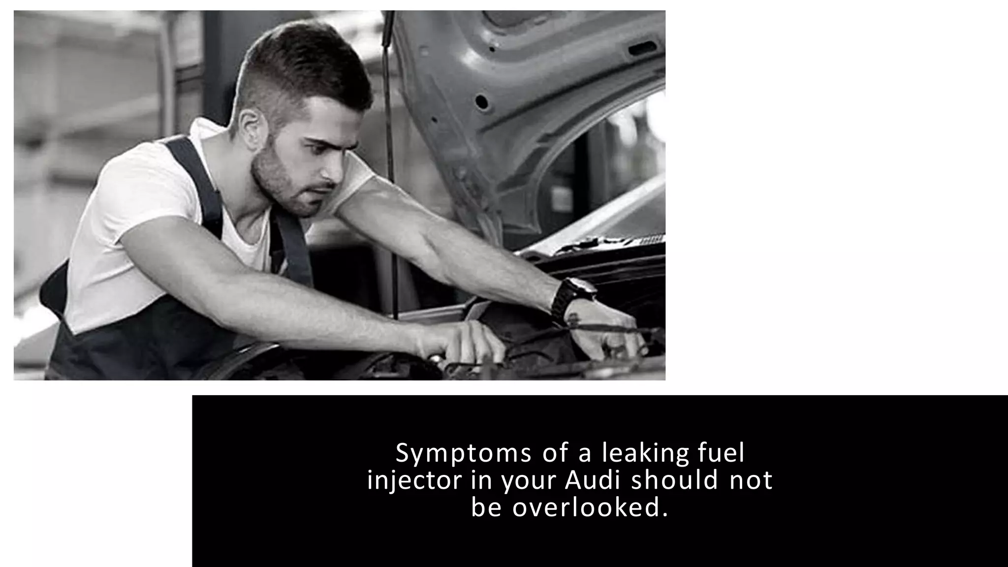 5 Symptoms of Leaking Fuel Injector in Audi A4 in Victorville | PPTX