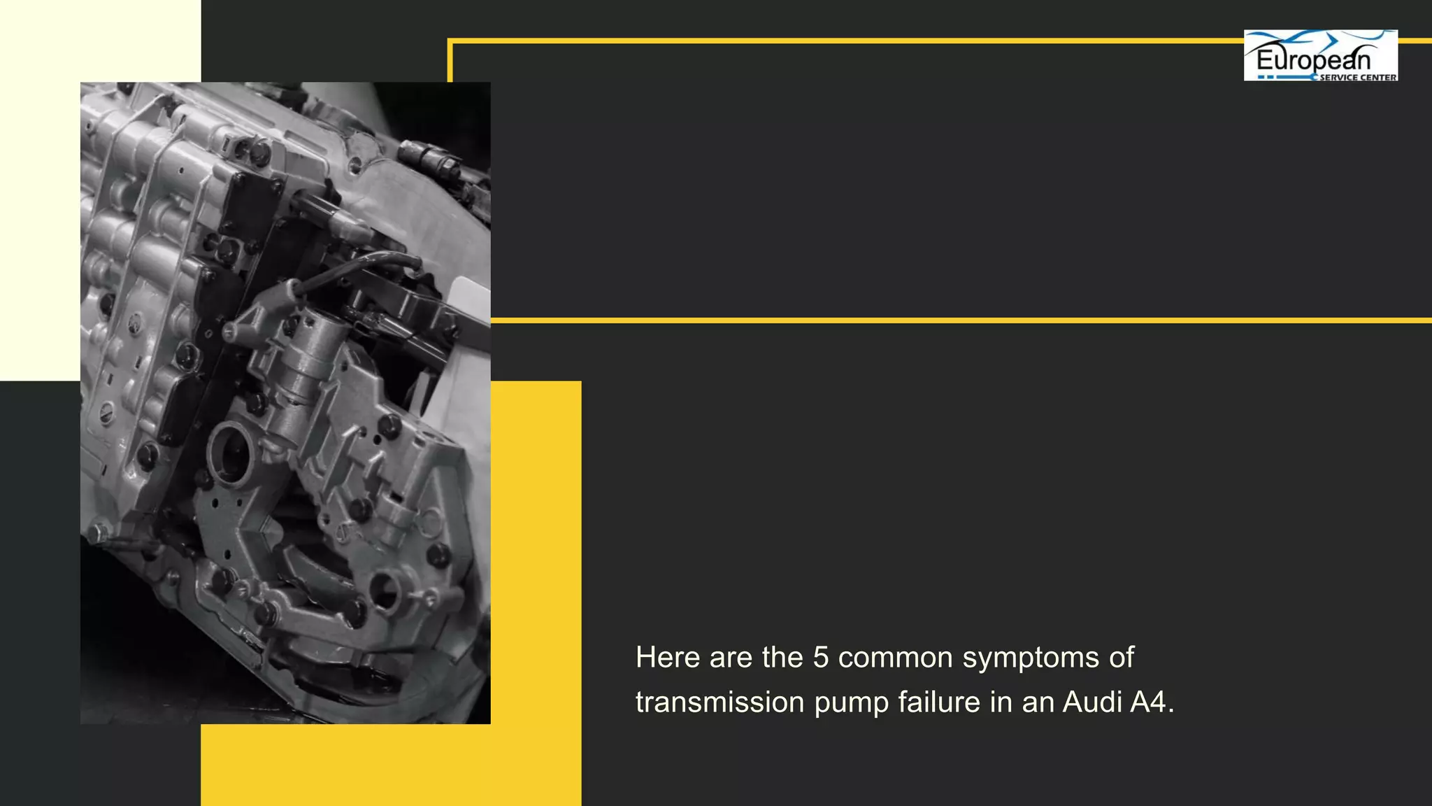 5 Symptoms of Transmission Pump Failure in Audi A4 by the Mechanics of ...