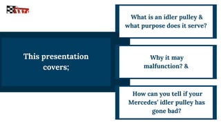 5 Telltale Signs That Your Mercedes Idler Pulley Needs Replacement | PPTX