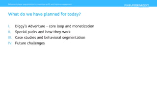 Behavioral player segmentation to maximize profit and improve engagement. | PPT