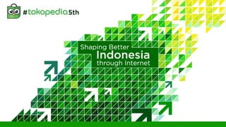 Statistik 5th anniversary tokopedia di Ecommerce Indonesia | PDF