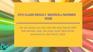 5th class result 2019 | PPTX | Educational Assessment | Education