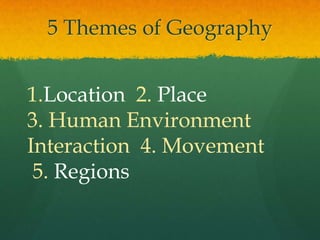 5 themes of geography | PPTX