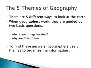Unit 1: 5 Themes of Geography | PPTX