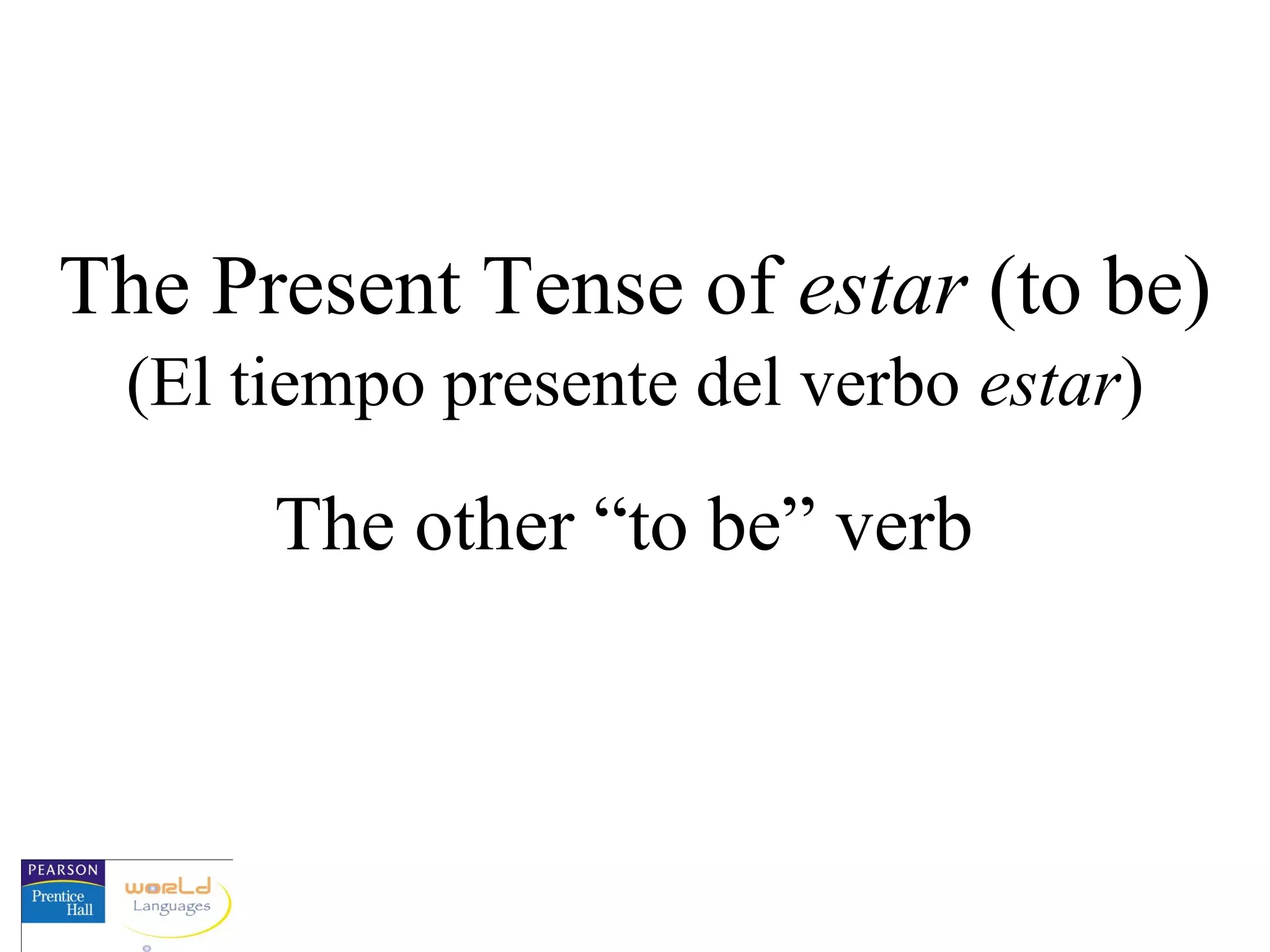 The present tense of estar | PPT