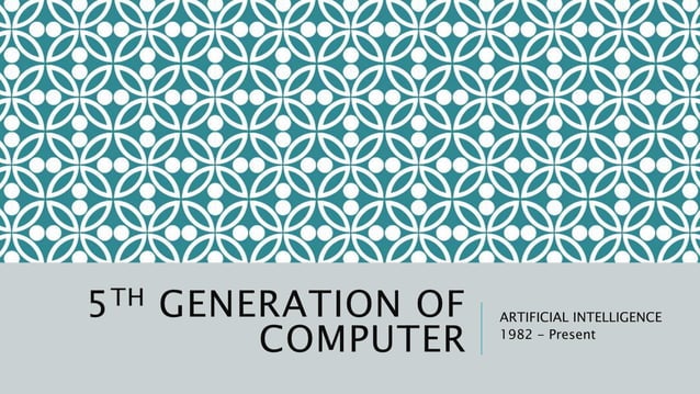 5th generation of computer | PPTX