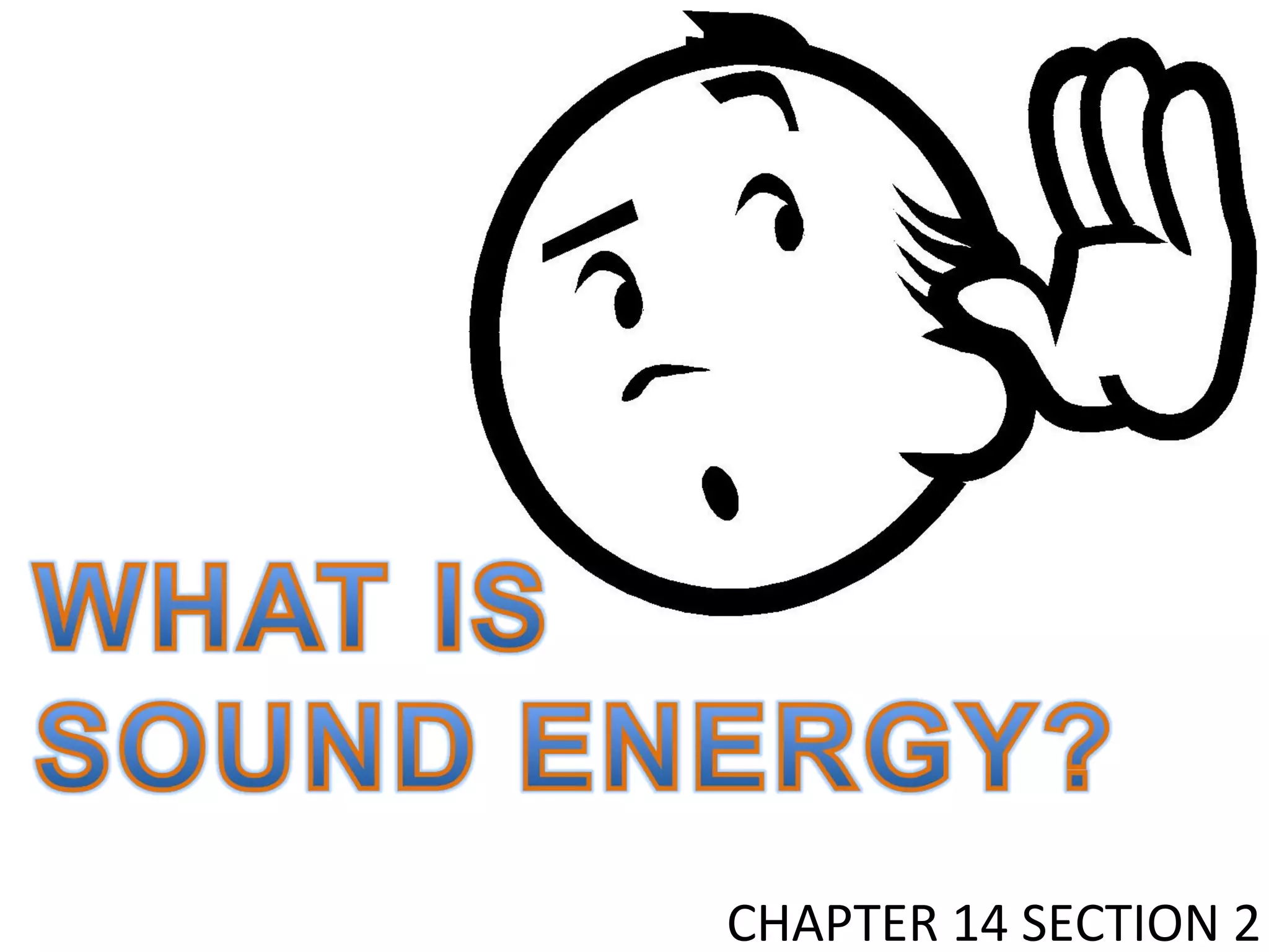 5th grade chapter 14 section 2 - what is sound energy | PPT