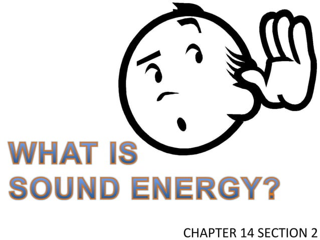 5th grade chapter 14 section 2 - what is sound energy | PPT | Physics ...