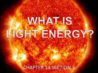 5th grade chapter 14 section 3 - what is light energy | PPT