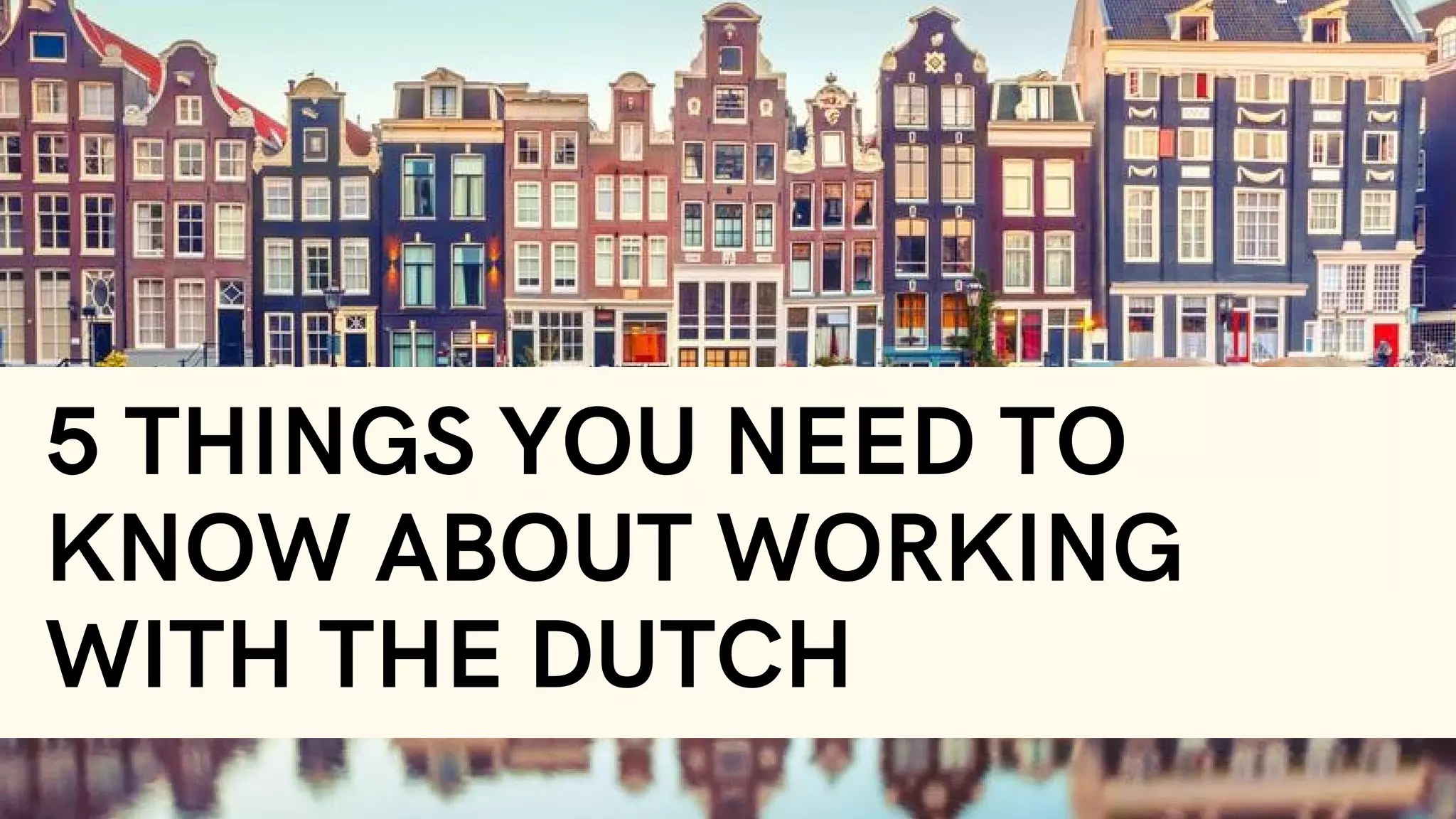5 Things You Need To Know About Working With The Dutch | PPT
