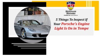 5 Things To Inspect If Your Porsche's Engine Light Is On in Tempe | PPTX