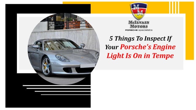 5 Things To Inspect If Your Porsche's Engine Light Is On in Tempe | PPTX