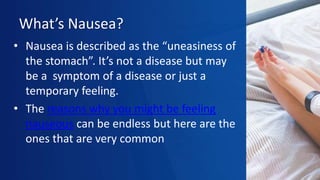 5 things to try if you are feeling nauseaous | PPTX