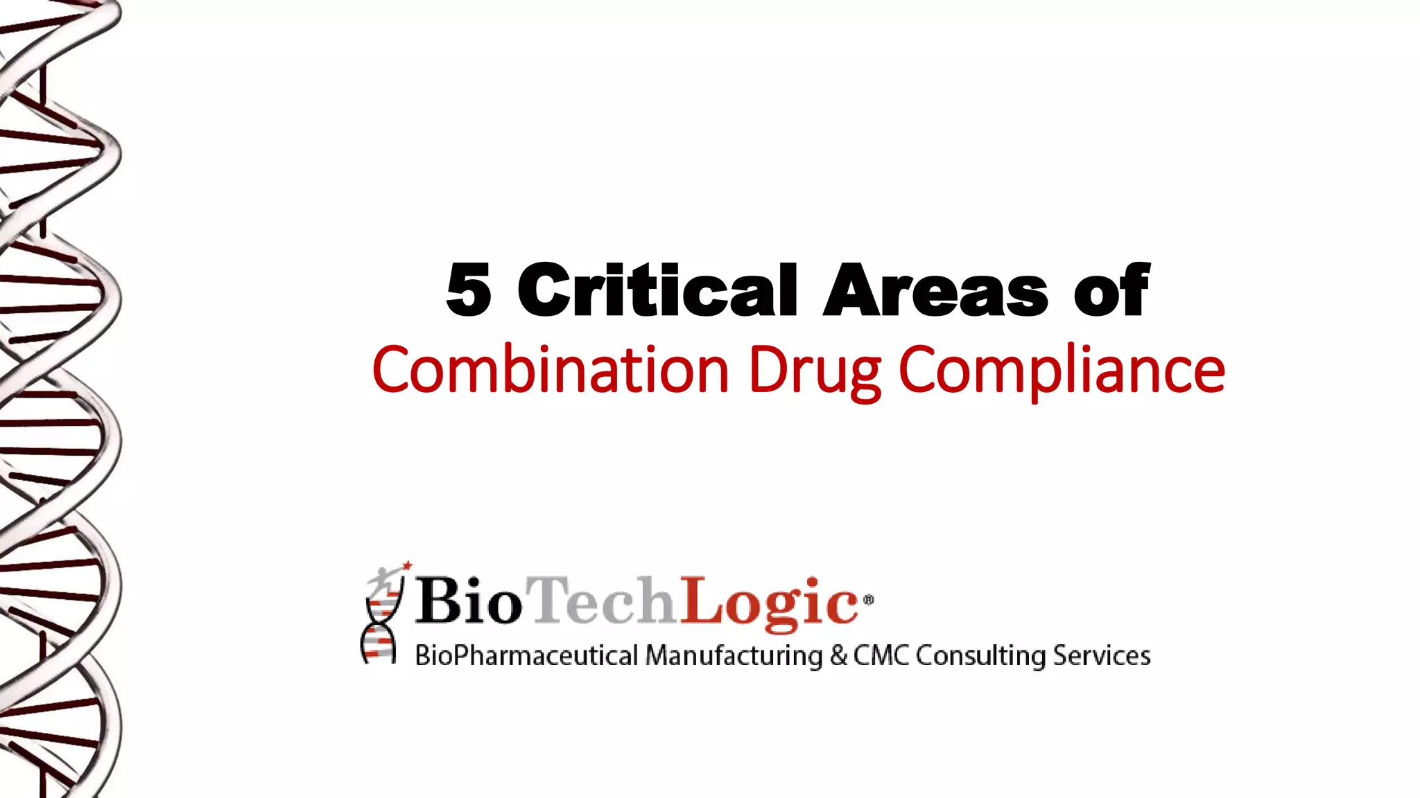 5 Critical Areas of Combination Drug Compliance | PPTX