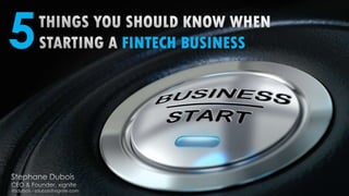 5 Things You Should Know When Starting a Fintech Company | PPT