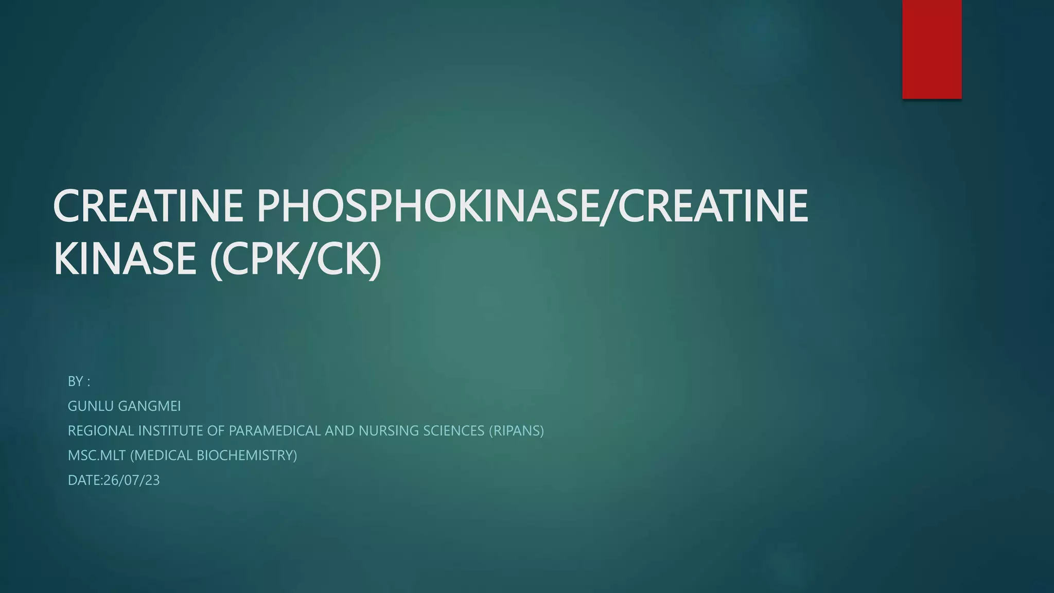 CREATINE PHOSPHOKINASE best slide.pptx