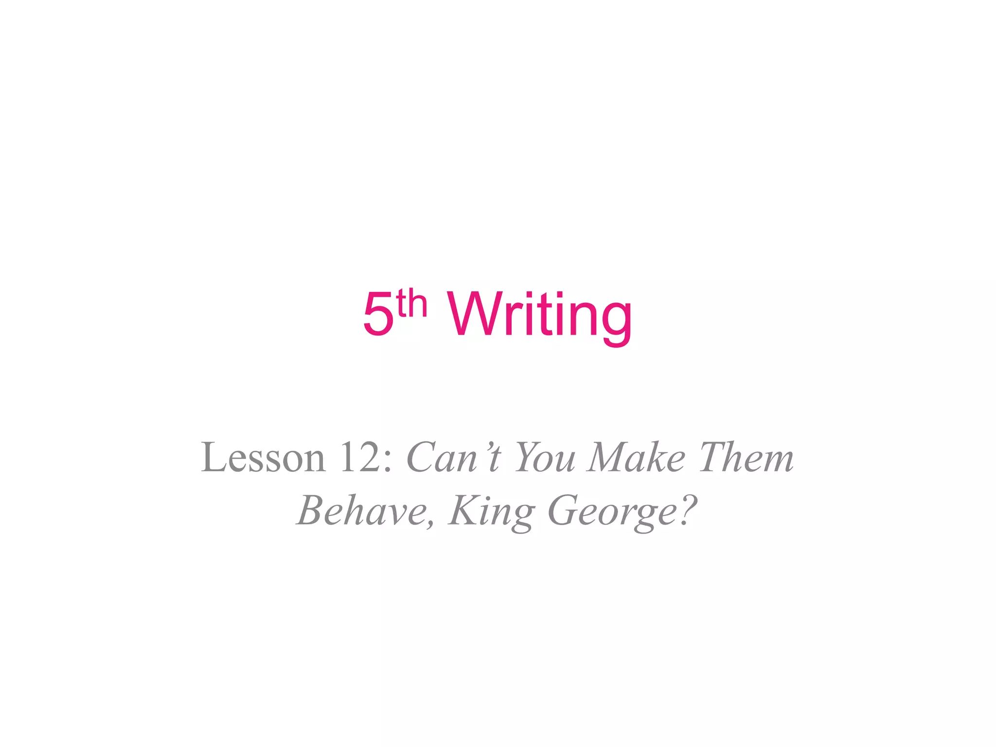 5th writing: Journeys Lesson 12 | PPT