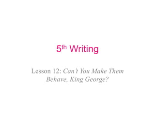 5th writing: Journeys Lesson 12 | PPT