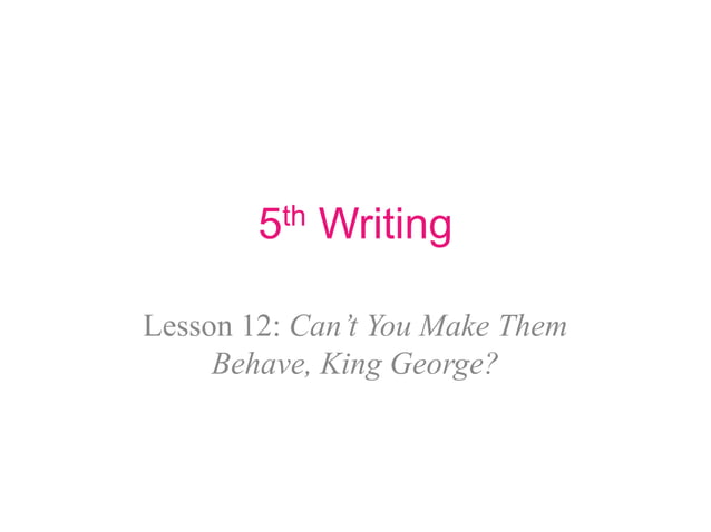 5th writing: Journeys Lesson 12 | PPT