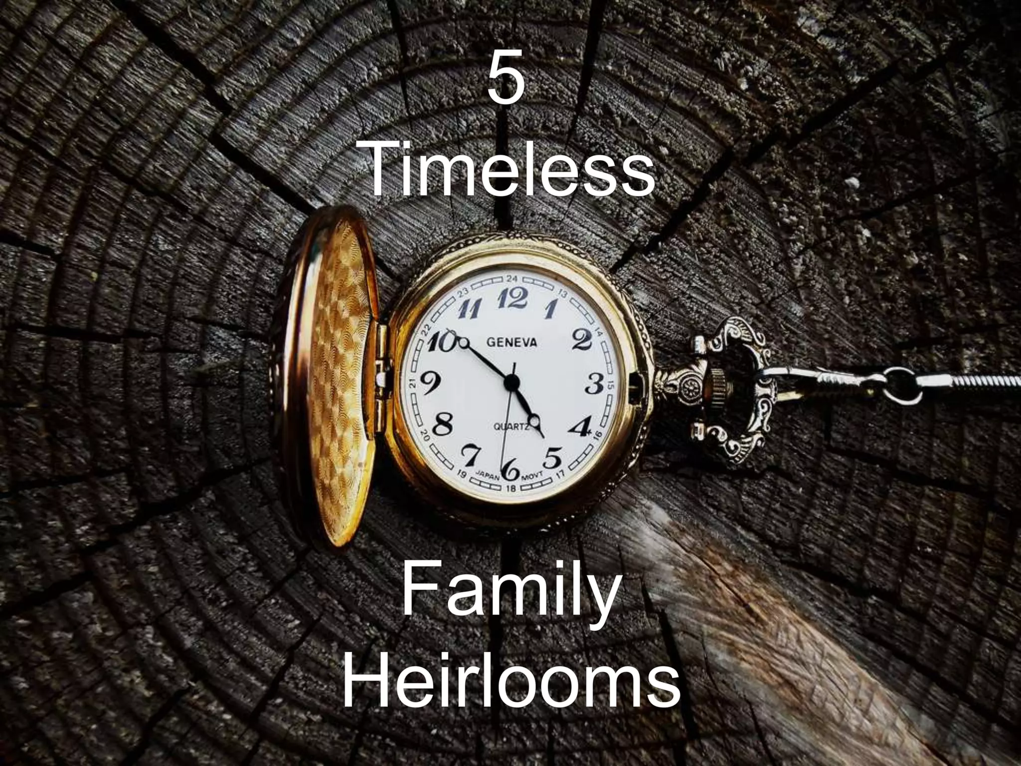 5 Timeless Family Heirlooms | PPTX
