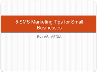 SMS Marketing Tips | PPTX | Marketing and Advertising | Business