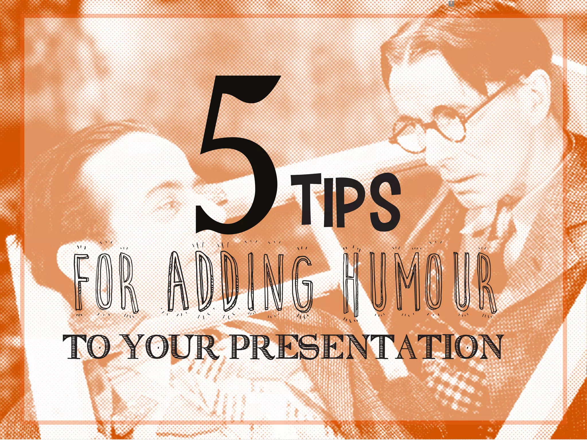 5 Tips for Adding Humour to Your Presentation | PDF