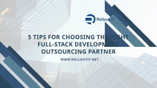 5 Tips for Choosing the Right Full-Stack Development Outsourcing Partner.pptx