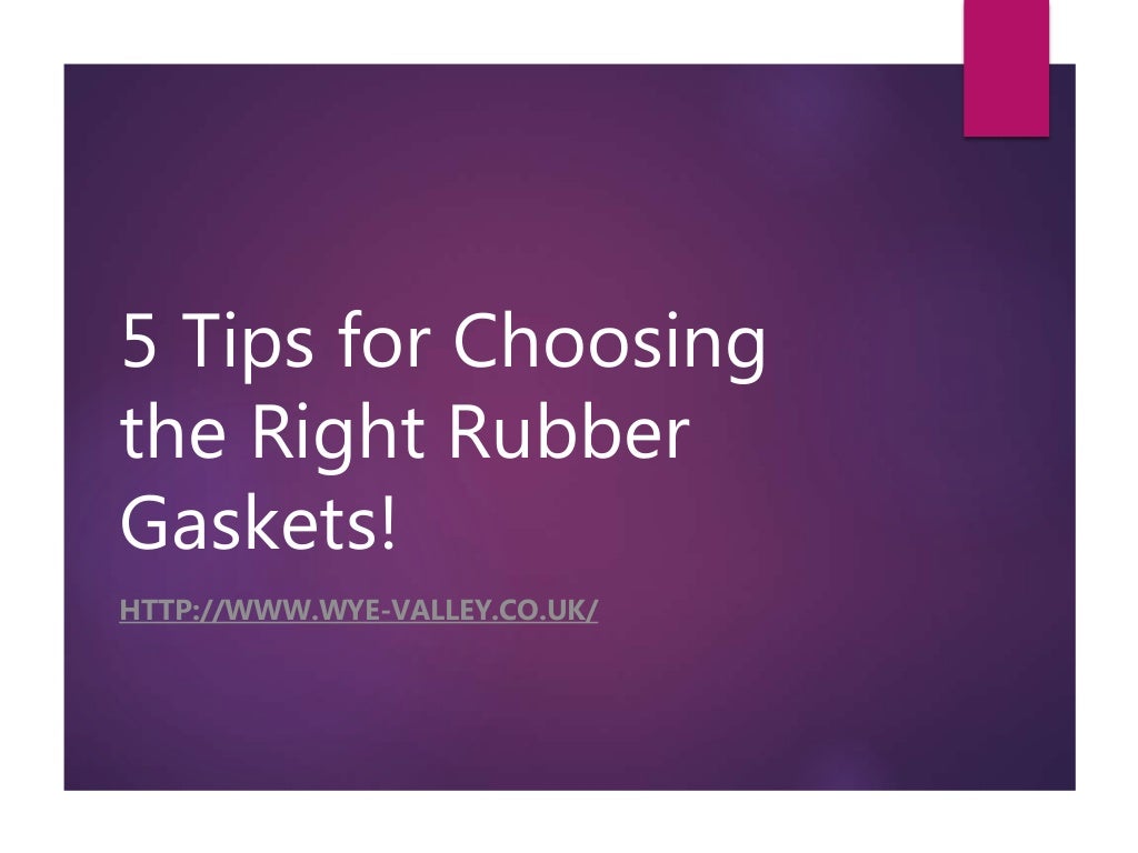 5 Tips for Choosing the Right Rubber Gaskets!