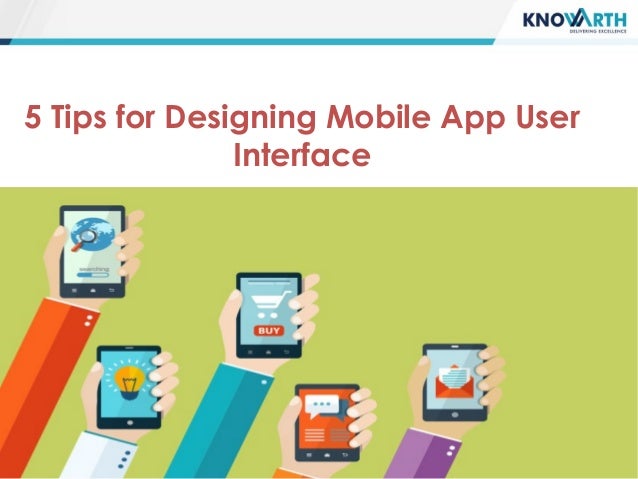 5 Tips for Designing Mobile App User Interface