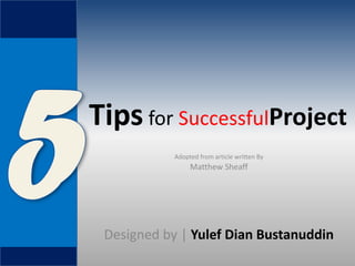 5 tips for successful project | PDF | Business | Business and Finance
