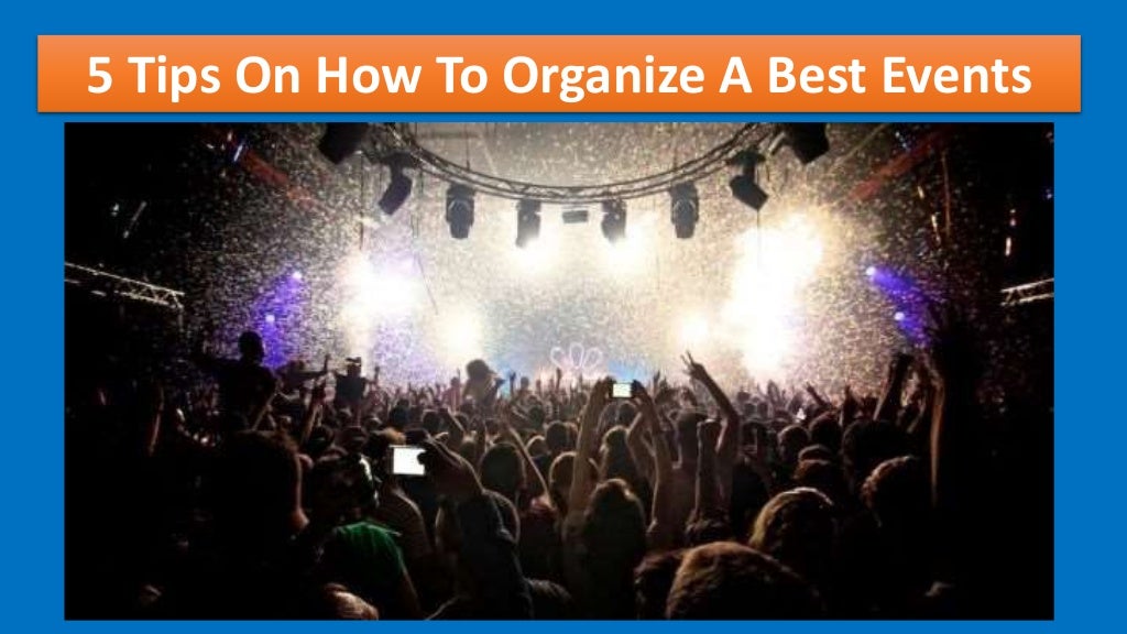 5 Tips On How To Organize A Best Events
