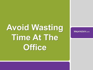 5 tips to avoid time wasting at work