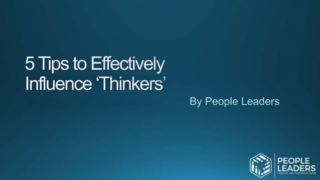 5 tips to effectively influence ‘thinkers’ | PPTX