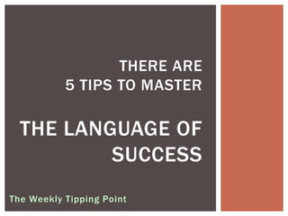 5 tips to master the language of success | PPTX